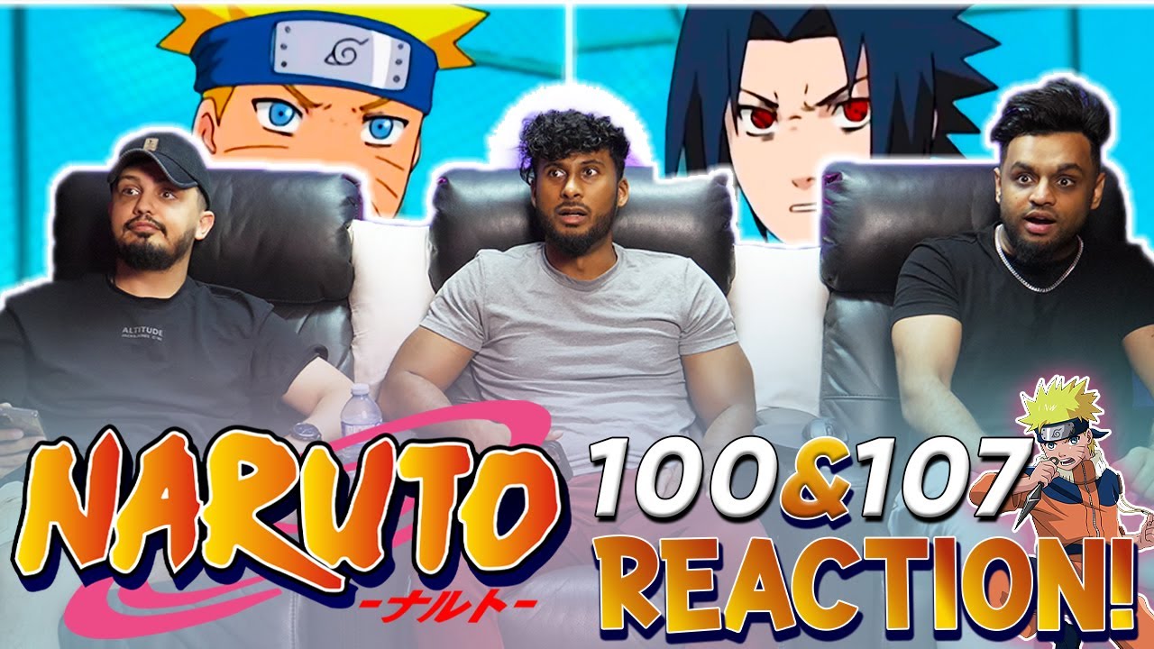 Naruto ナルト- Episode 100 & 107 | REACTION + REVIEW! - YouTube