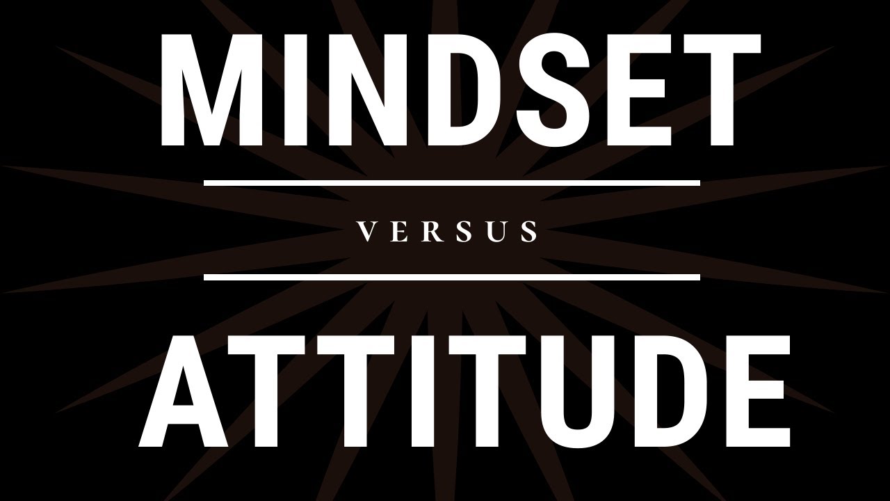 Mindset versus Attitude - YouTube