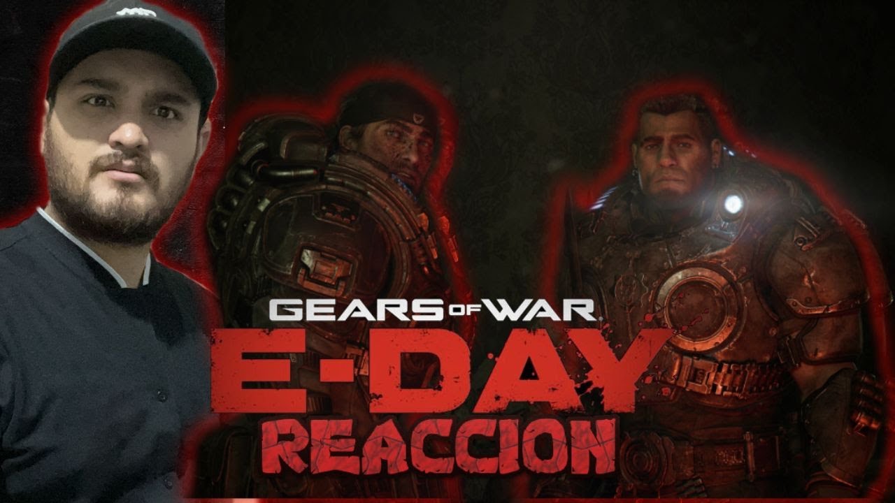REACCION AL TRAILER DE GEARS OF WAR E DAY - YouTube