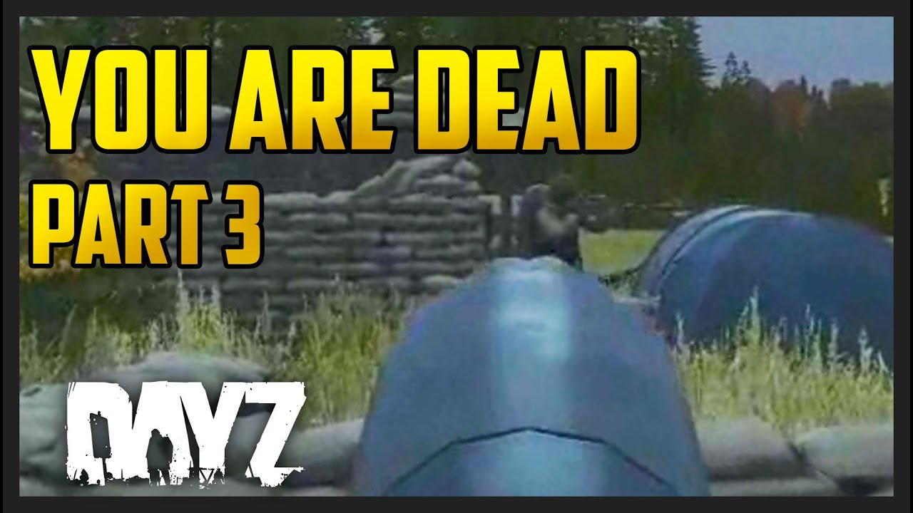 You Are Dead - Part 3 - DayZ Standalone - YouTube