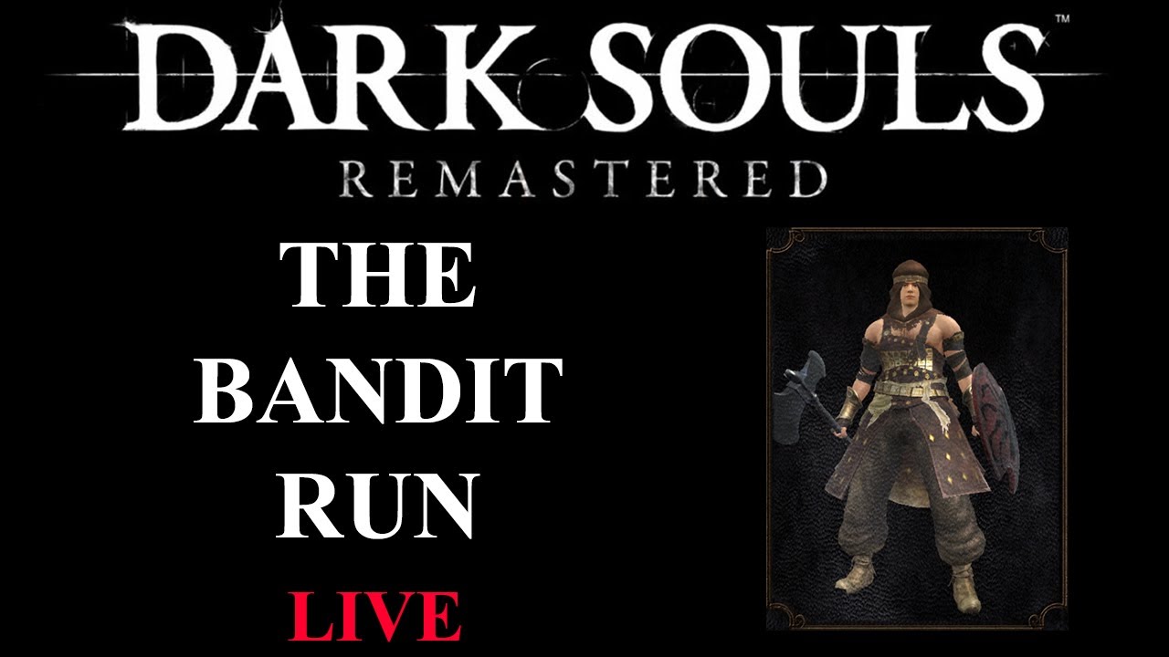 The Bandit Run | LIVE | Dark Souls Remastered - YouTube