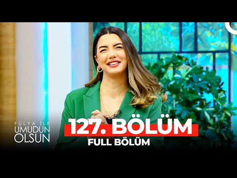 Fulya İle Umudun Olsun 127. Bölüm