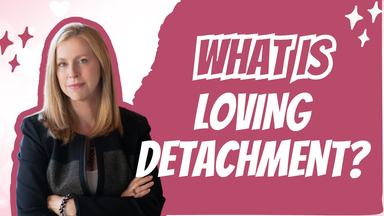 How To Set Healthier Boundaries With Loving Detachment | Watch Now ...
