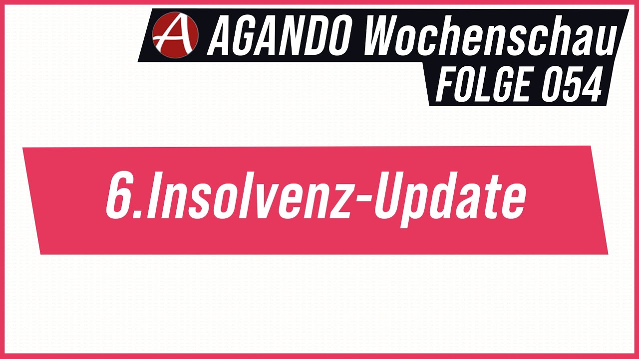 AGANDO Wochenschau #054 | Update zur Insolvenz! - YouTube