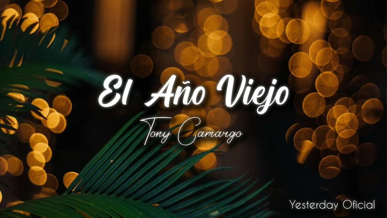 El Año Viejo - Tony Camargo - YouTube
