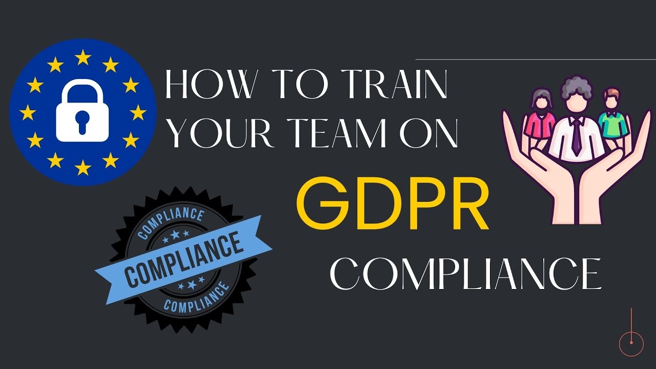 How to Train Your Team on GDPR Compliance - YouTube