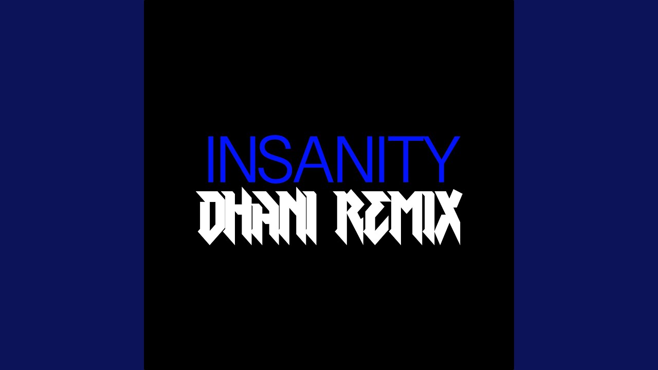 INSANITY (Remix) - YouTube
