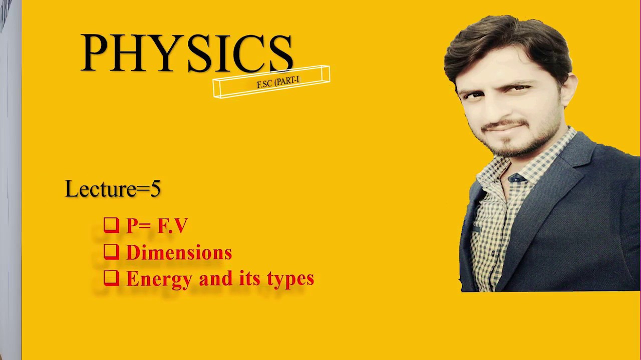 FSc,Part-1,Lec=5,Ch=4, Power,Dimension fo physical quantities,Energy ...