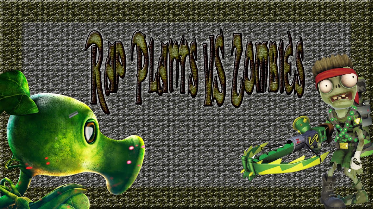 Rap Plants Vs Zombies - YouTube