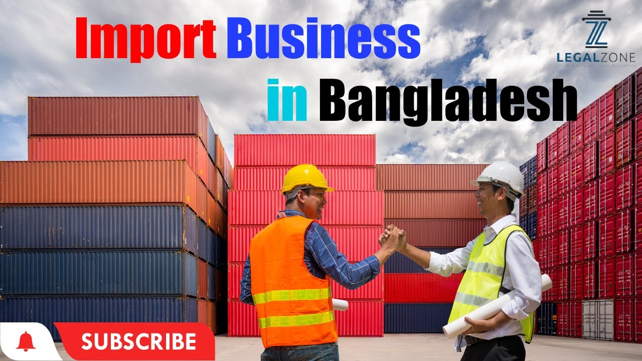 How to Start Import Business In Bangladesh | Business BD - YouTube