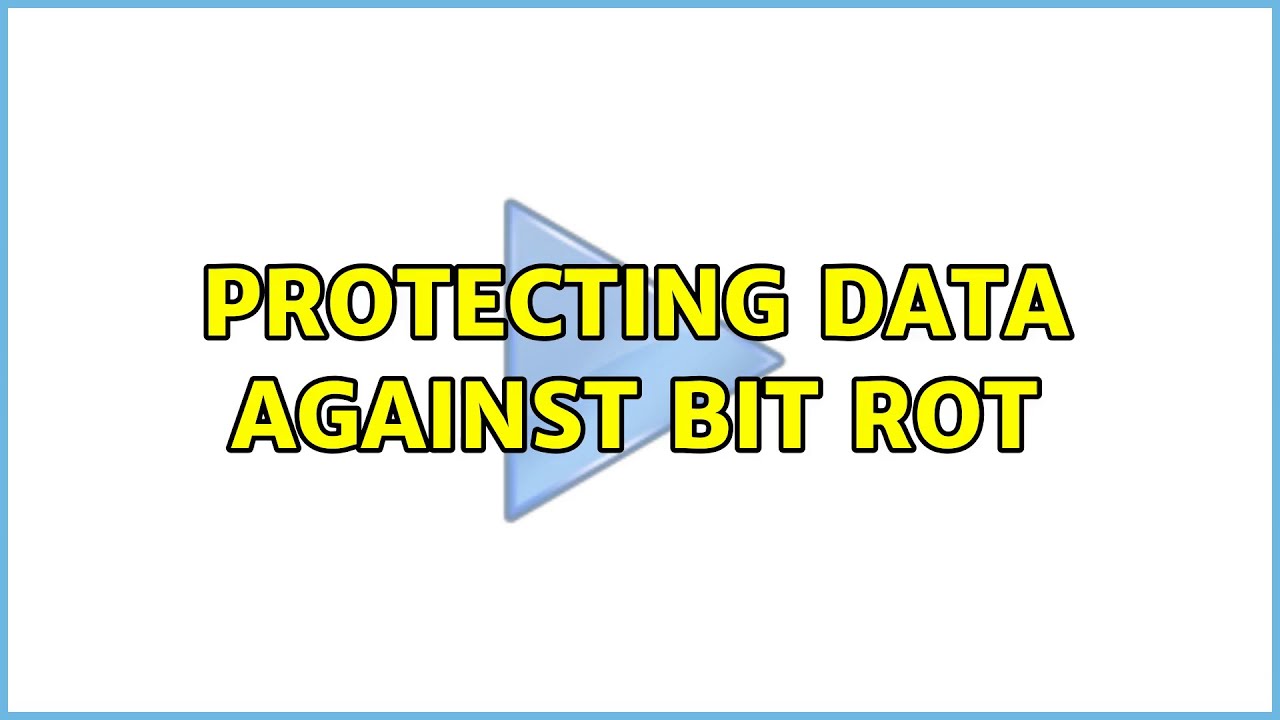 Protecting data against bit rot (2 Solutions!!) - YouTube