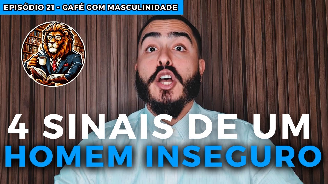 HOMEM INSEGURO: 4 sinais de insegurança masculina - Café com ...