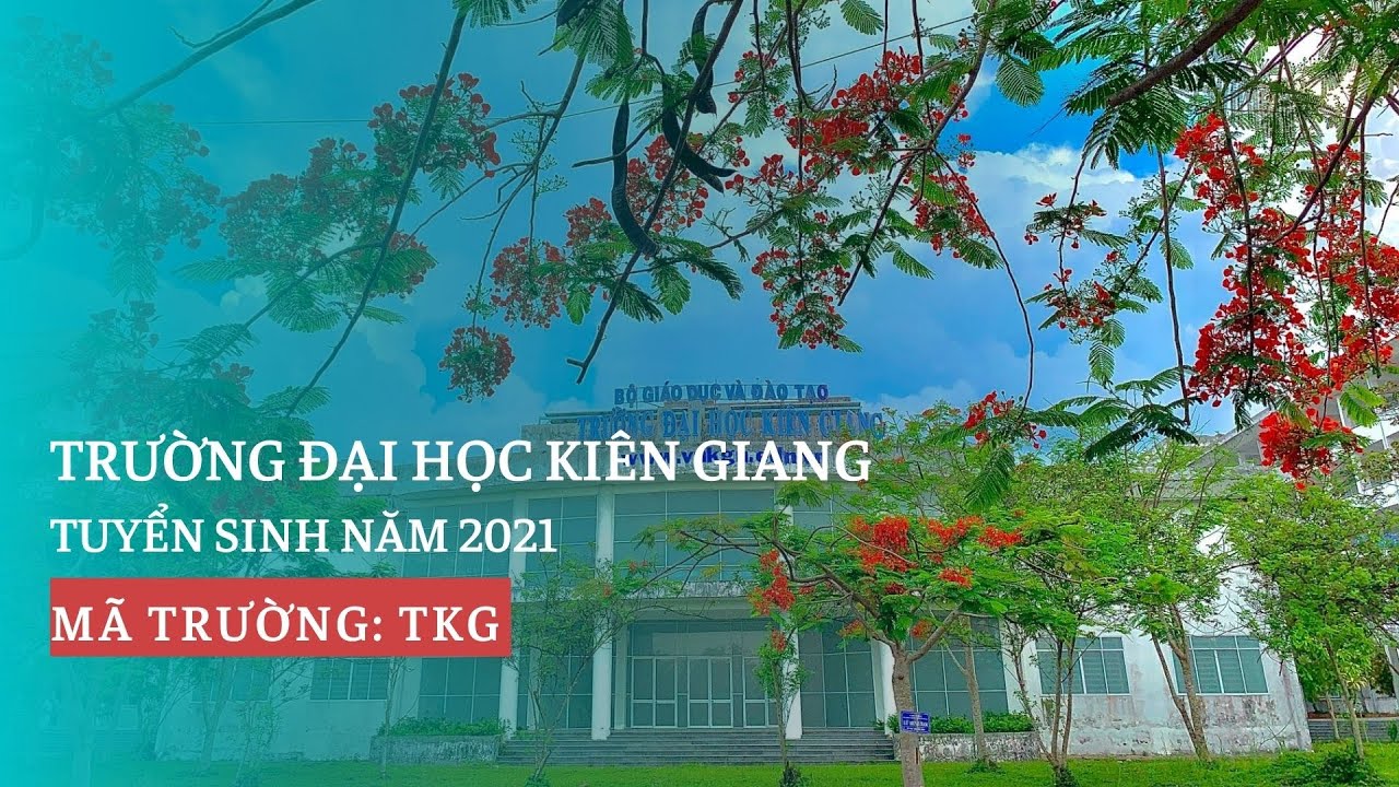 Trường Đại học Kiên Giang | Tuyển Sinh Năm 2021 | Tin Giáo Dục | Kien ...