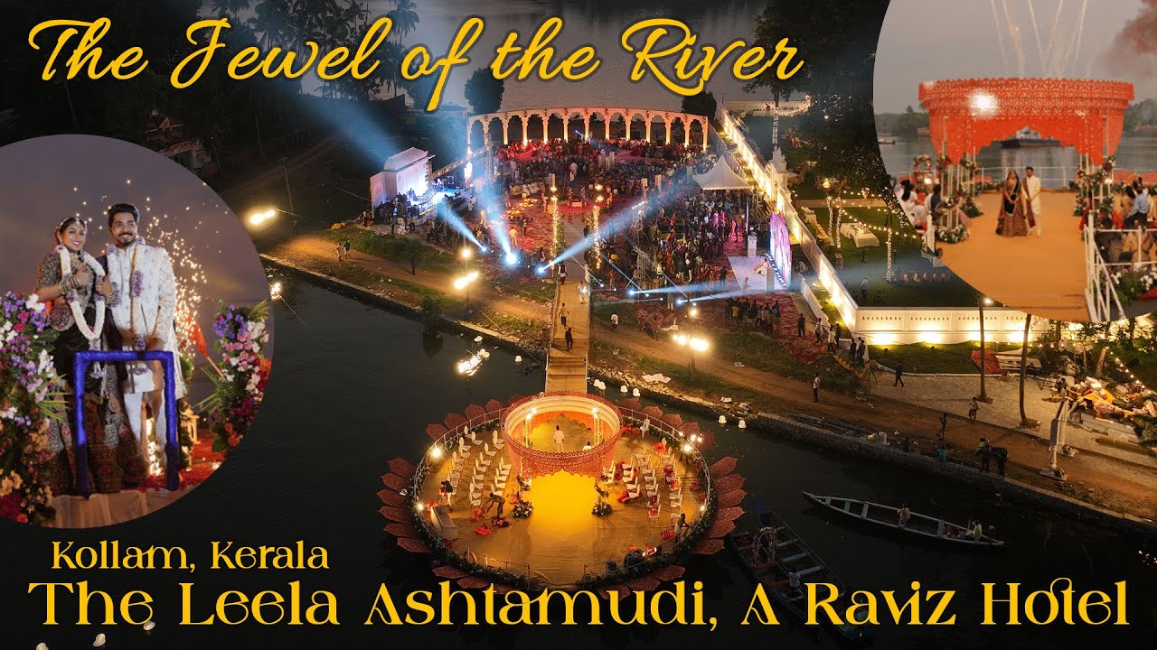 The Jewel of the River | Destination Wedding | The Leela Ashtamudi A ...
