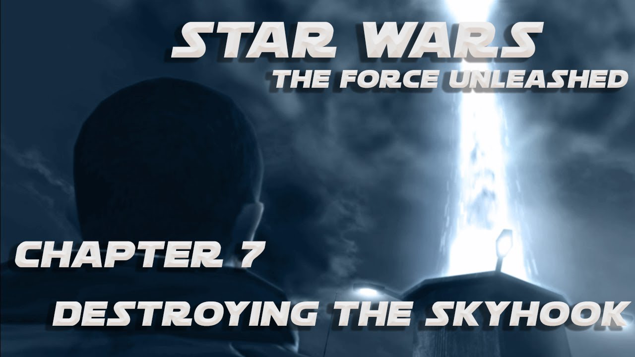 Star Wars The Force Unleashed: Chapter 7 - Destroying the Skyhook - YouTube