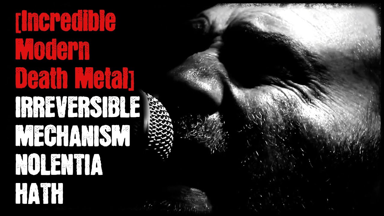 [Incredible Modern Death Metal] - Irreversible Mechanism - Nolentia ...