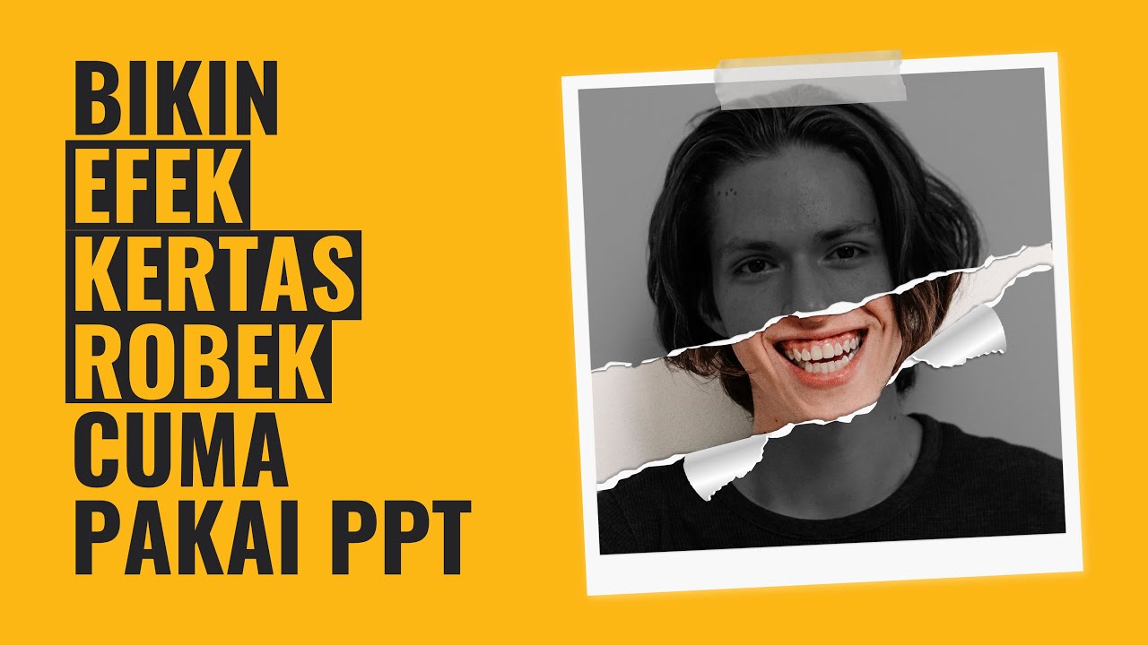 Cara Gampang Membuat Efek Kertas Robek (Ripped Paper Effect) di PPT ...