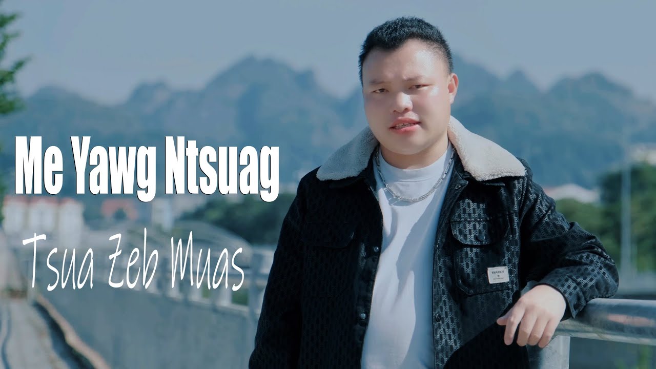 Me Yawg Ntsuag By Tsua Zeb Muas //Nkauj kho siab 22/11/2025 - YouTube