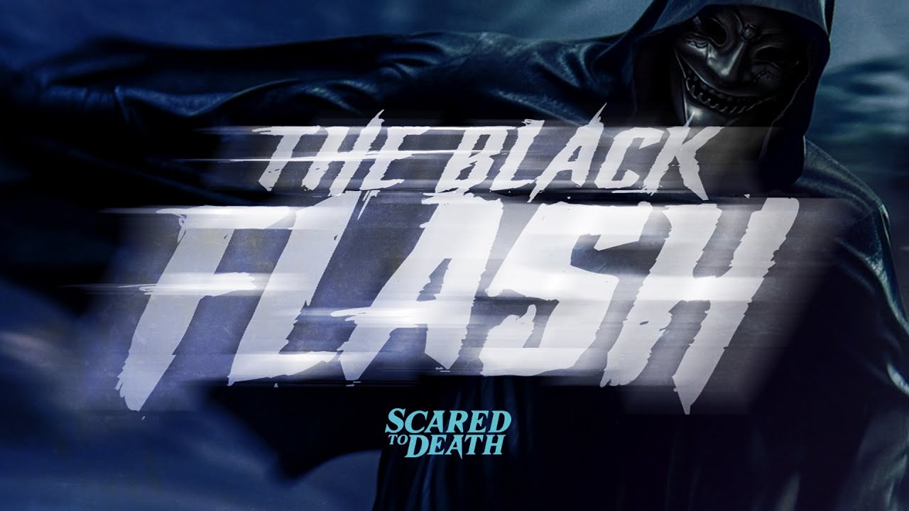 Scared to Death | The Black Flash - YouTube