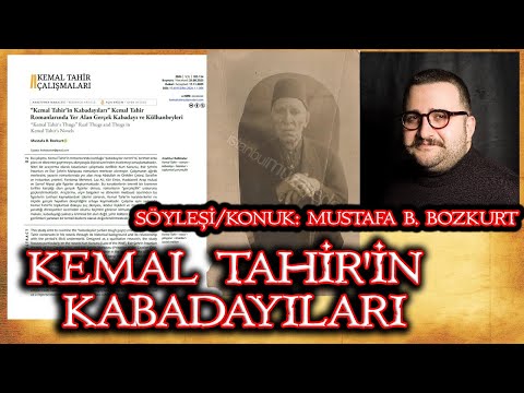 Kemal Tahir'in Kabadayıları ve Külhanbeyleri-Konuk: Mustafa B. Bozkurt