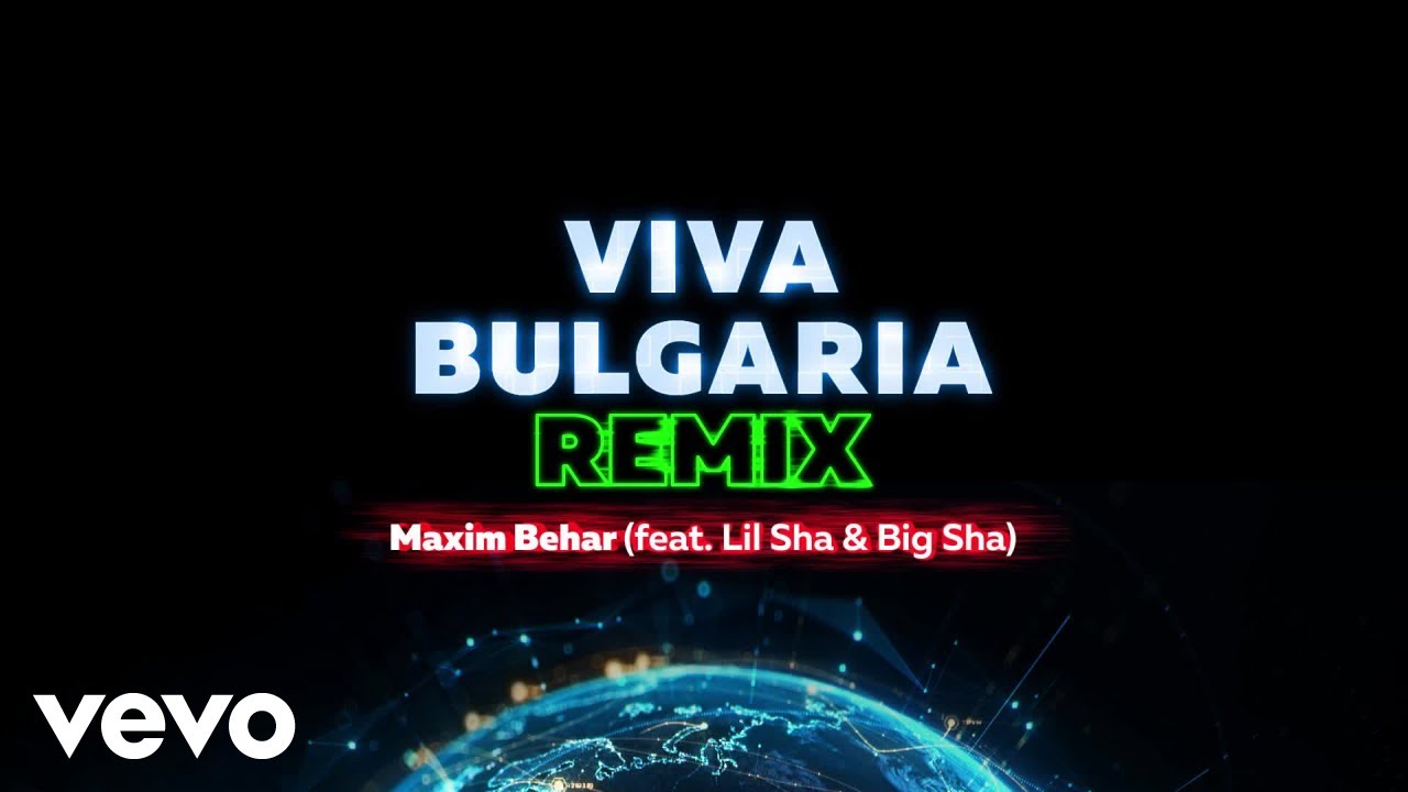 Maxim Behar (feat. Lil Sha & Big Sha) [Viva Bulgaria REMIX] - Maxim ...