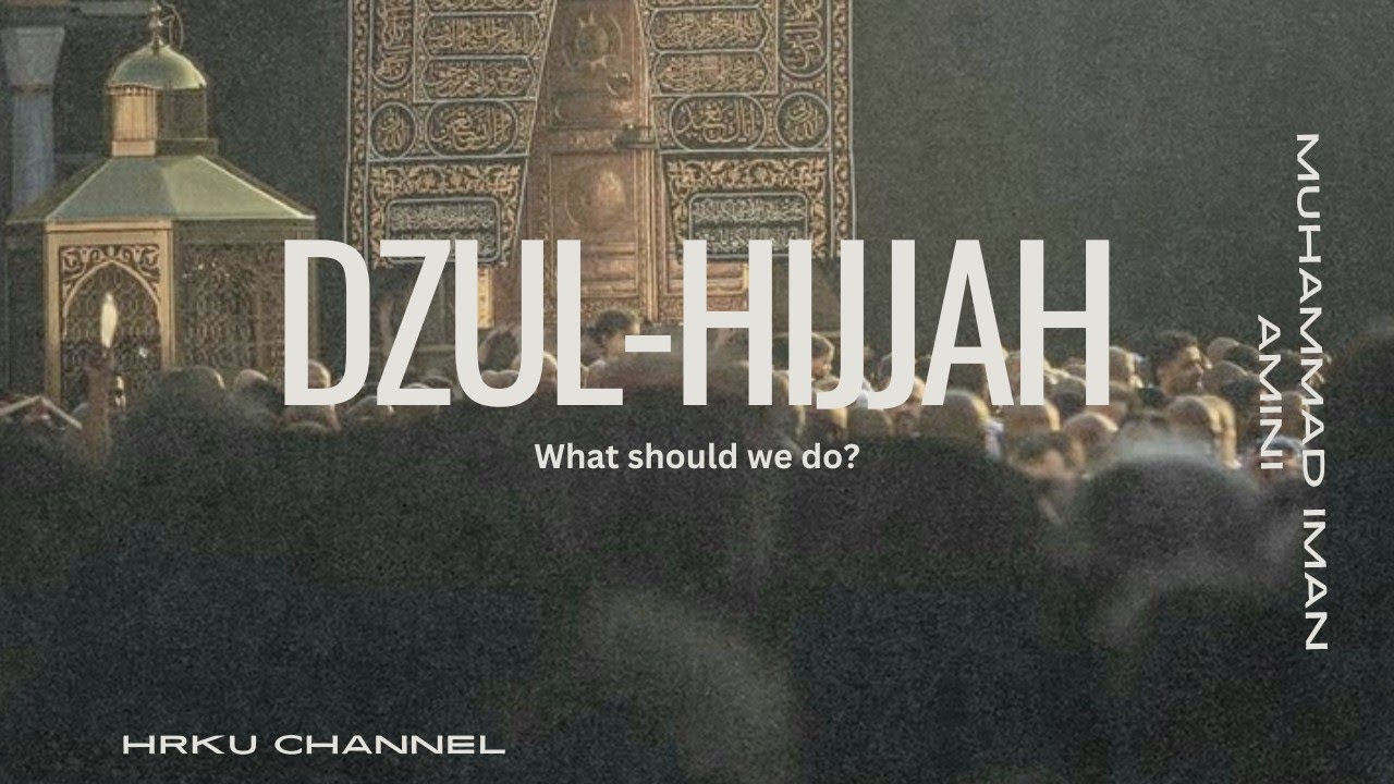 KEUTAMAAN BULAN DZUL-HIJJAH || MHD IMAN AMINI, S.I.Q., S.Ag - YouTube