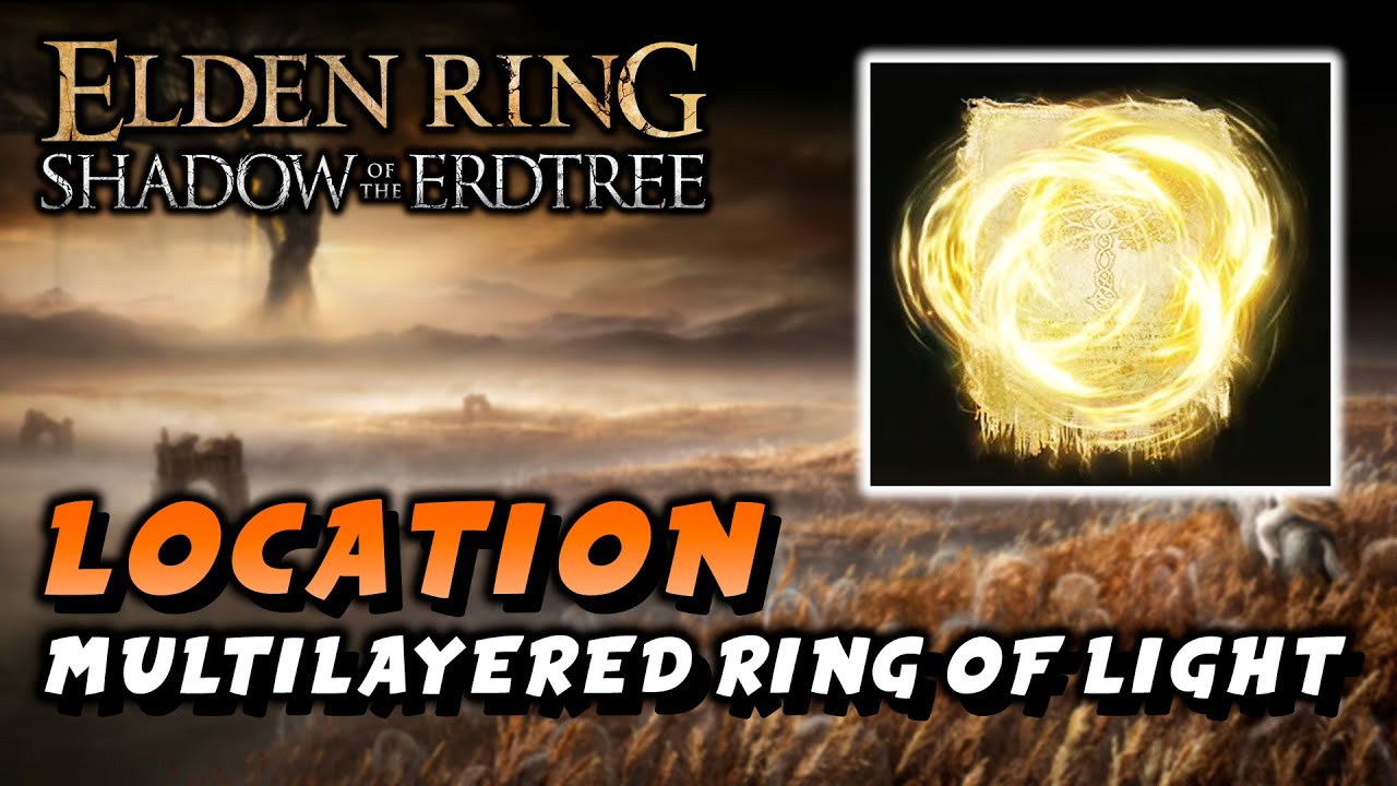 Elden Ring - Multilayered Ring Of Light Location (Incantation) (Shadow ...