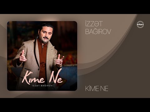 İzzət Bağırov — Kime Ne