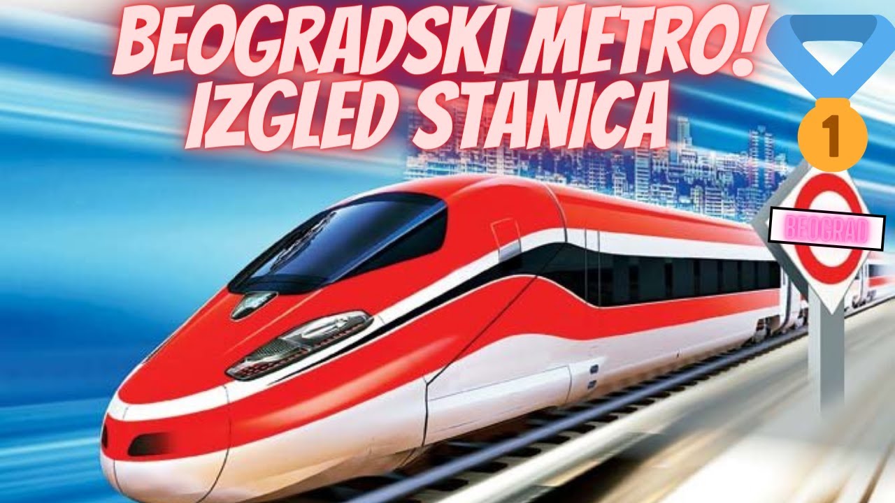 Beogradski Metro - Izgled Stanica Projekat (Belgrade Metro, Voz, Pruga ...