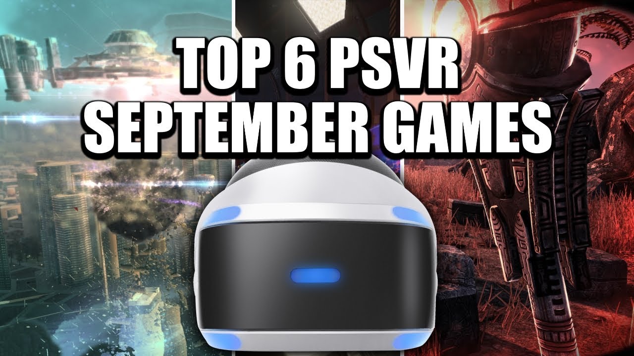 PSVR - Top 6 Best PSVR Games Of September 2017! ( Best Upcoming PSVR ...