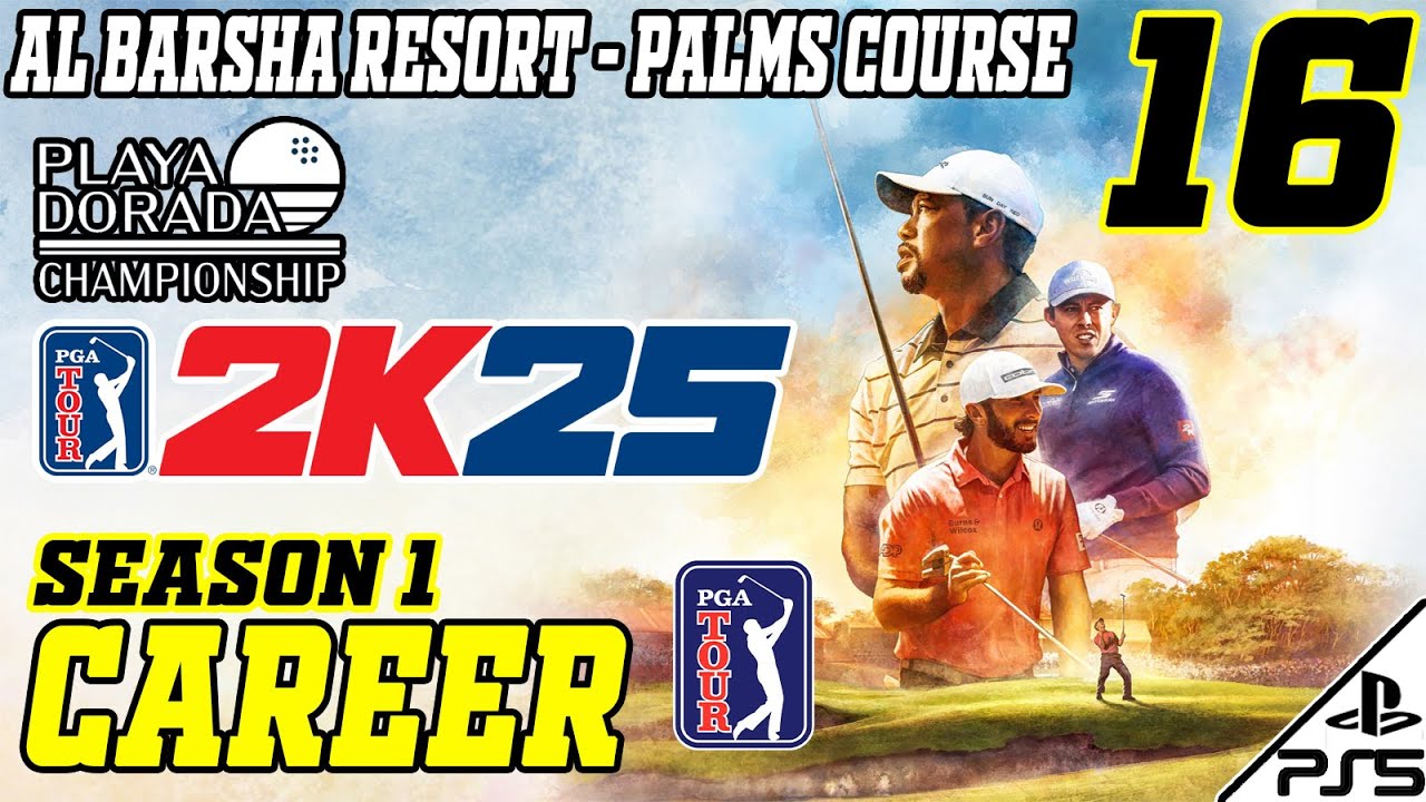 PGA Tour 2K25 | CAREER | S1 | PGA TOUR | #16 | Al Barsha Resort Palms Course (3/2/25) CUT +1 ...
