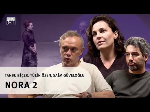 Modern Tiyatronun İzinde: Nora 2 Üzerine Özel Bir Sohbet