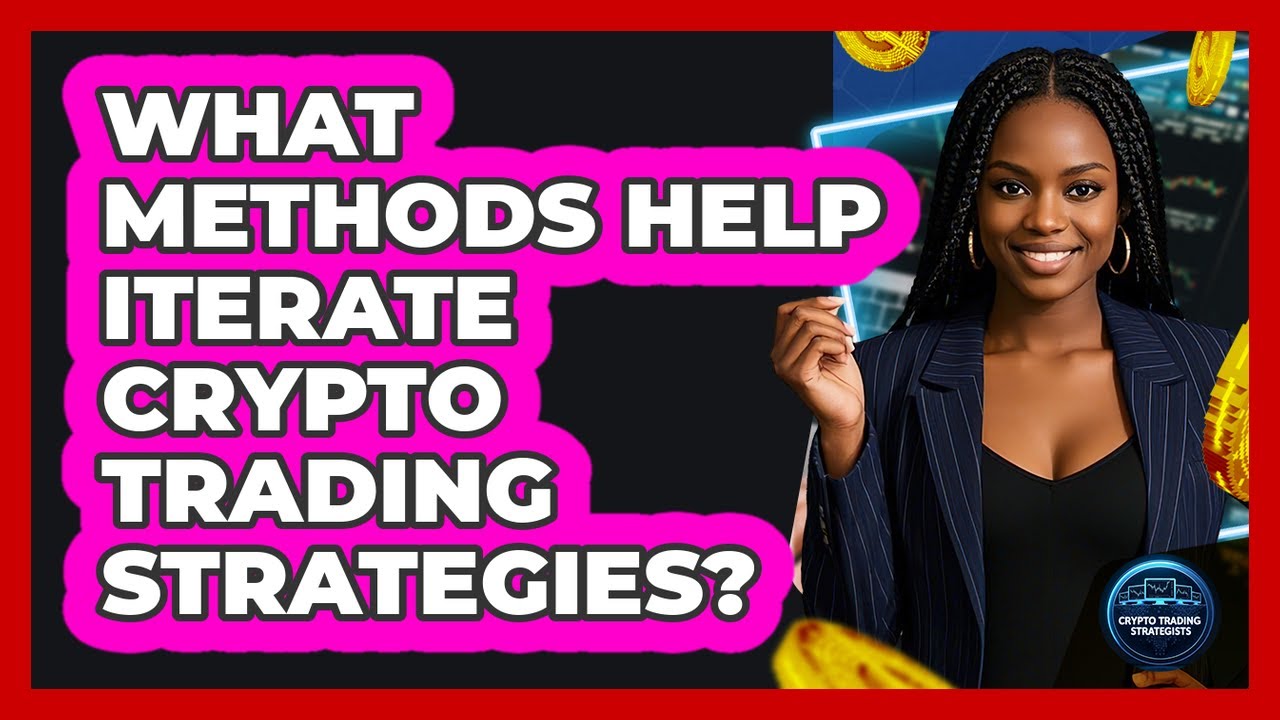 What Methods Help Iterate Crypto Trading Strategies? - YouTube
