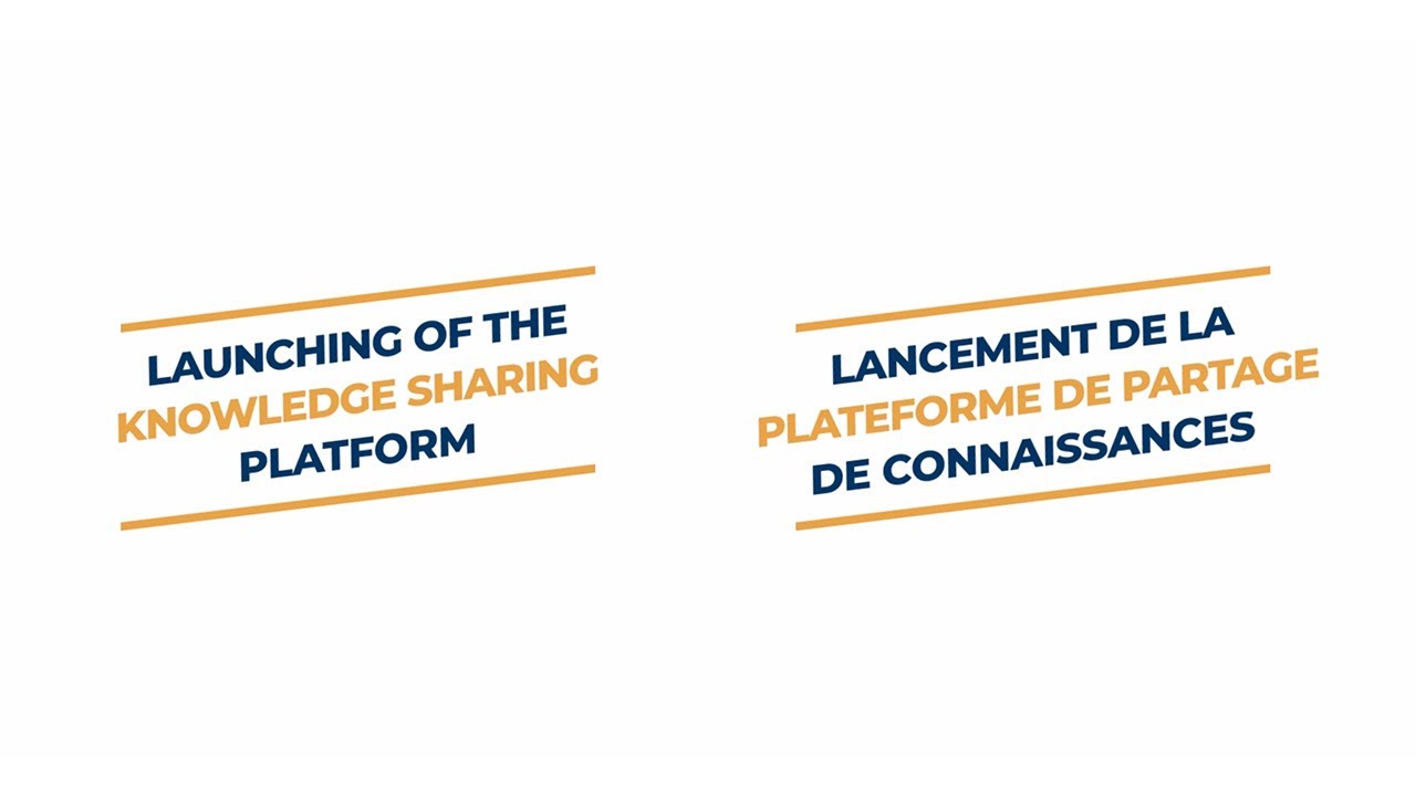Launching of the Knowledge Sharing platform - Lancement de la ...