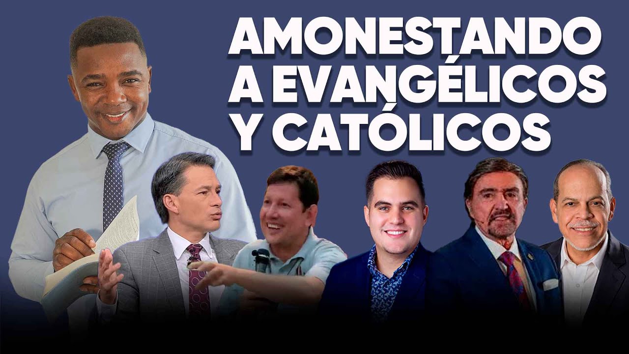 AMONESTANDO A EVANGÉLICOS Y CATÓLICOS CON AMOR | Motivación Cristiana ...