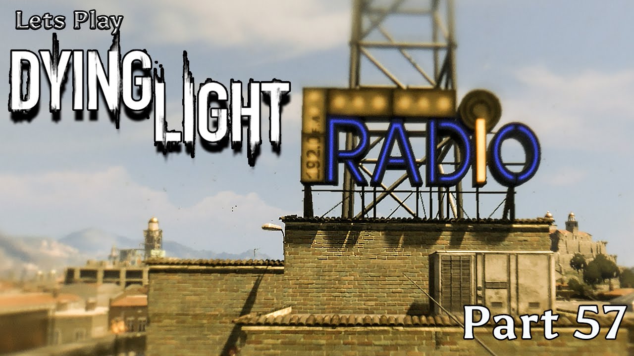 Lets Play Dying Light - Part 57 - [Radio Tower Outpost] - YouTube