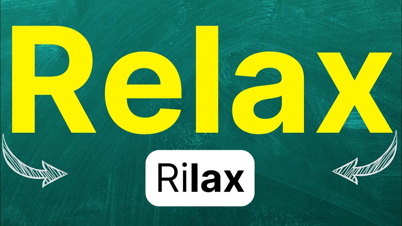 Cómo pronunciar: "Relax" 'relajarse' 'descansar' 'tranquilizarse' en ...