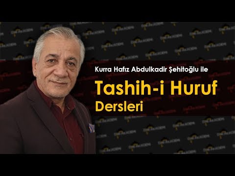 Kurra Hafız Abdulkadir Şehitoğlu ile Tashih-i Huruf Dersleri Dini Akademi'de
