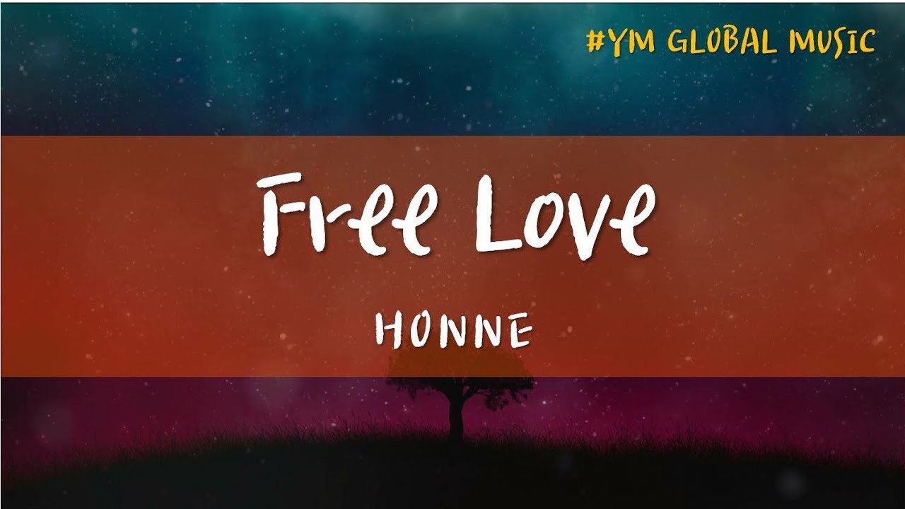 HONNE - Free Love (Lyrics) - YouTube