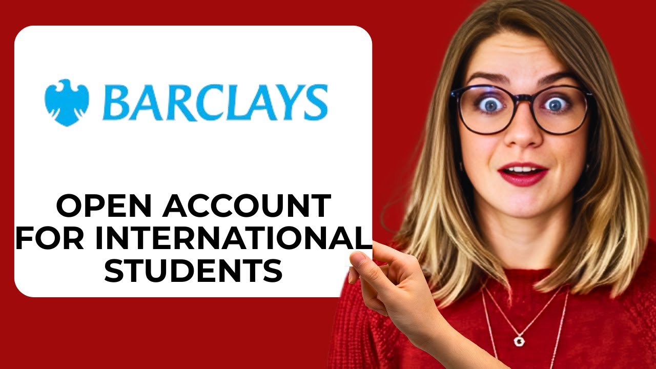 How to Open a Barclays Bank Account Online for International Students ...