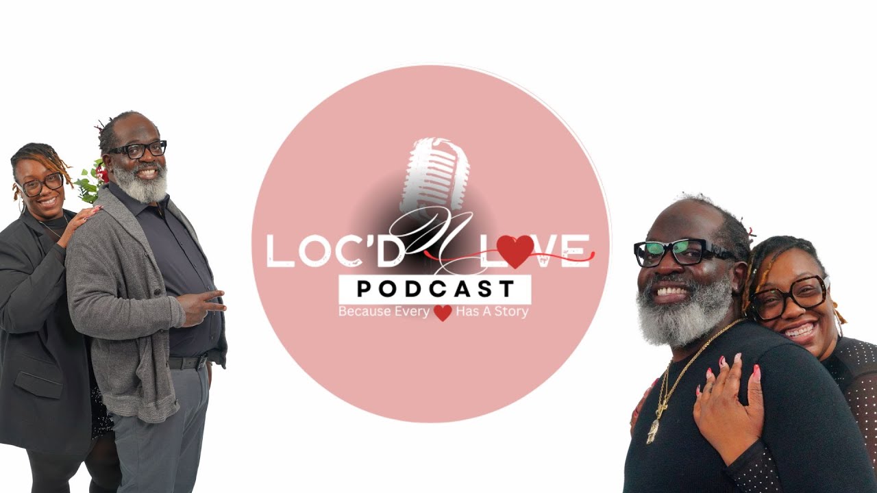 " Loc’d N Love | Episode 1: Real Talk, Raw Vibes & Unfiltered Love ...