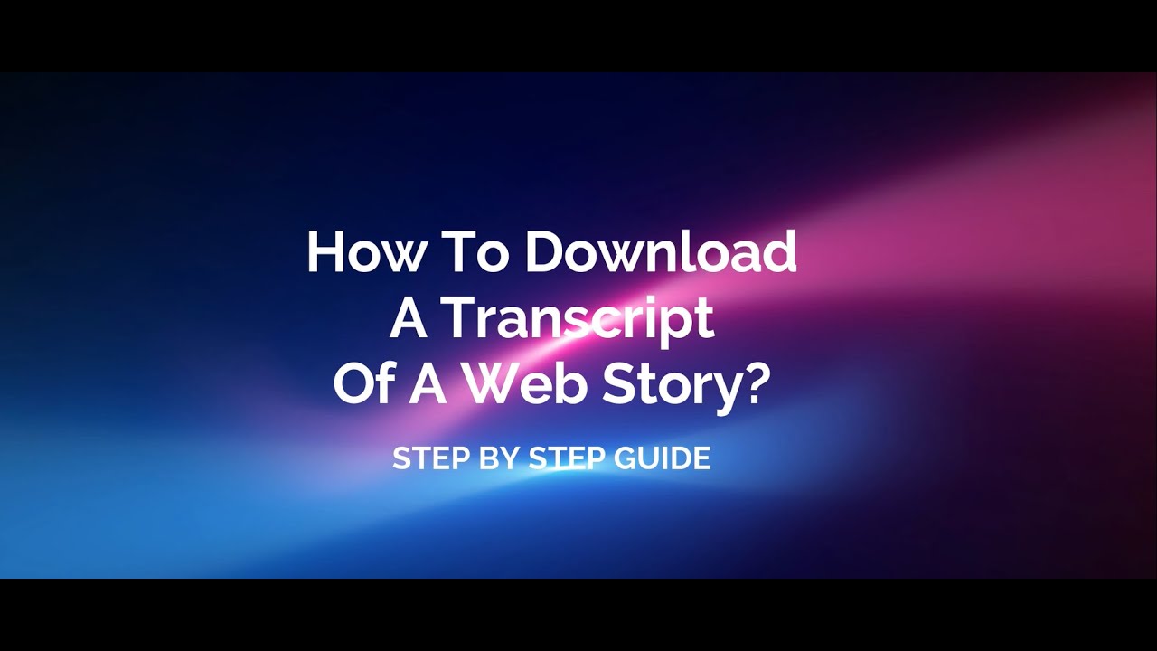 How To Download A Transcript Of A Web Story? - YouTube
