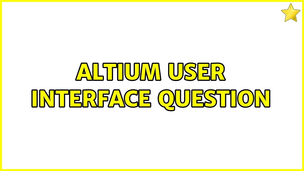 Altium user interface question - YouTube