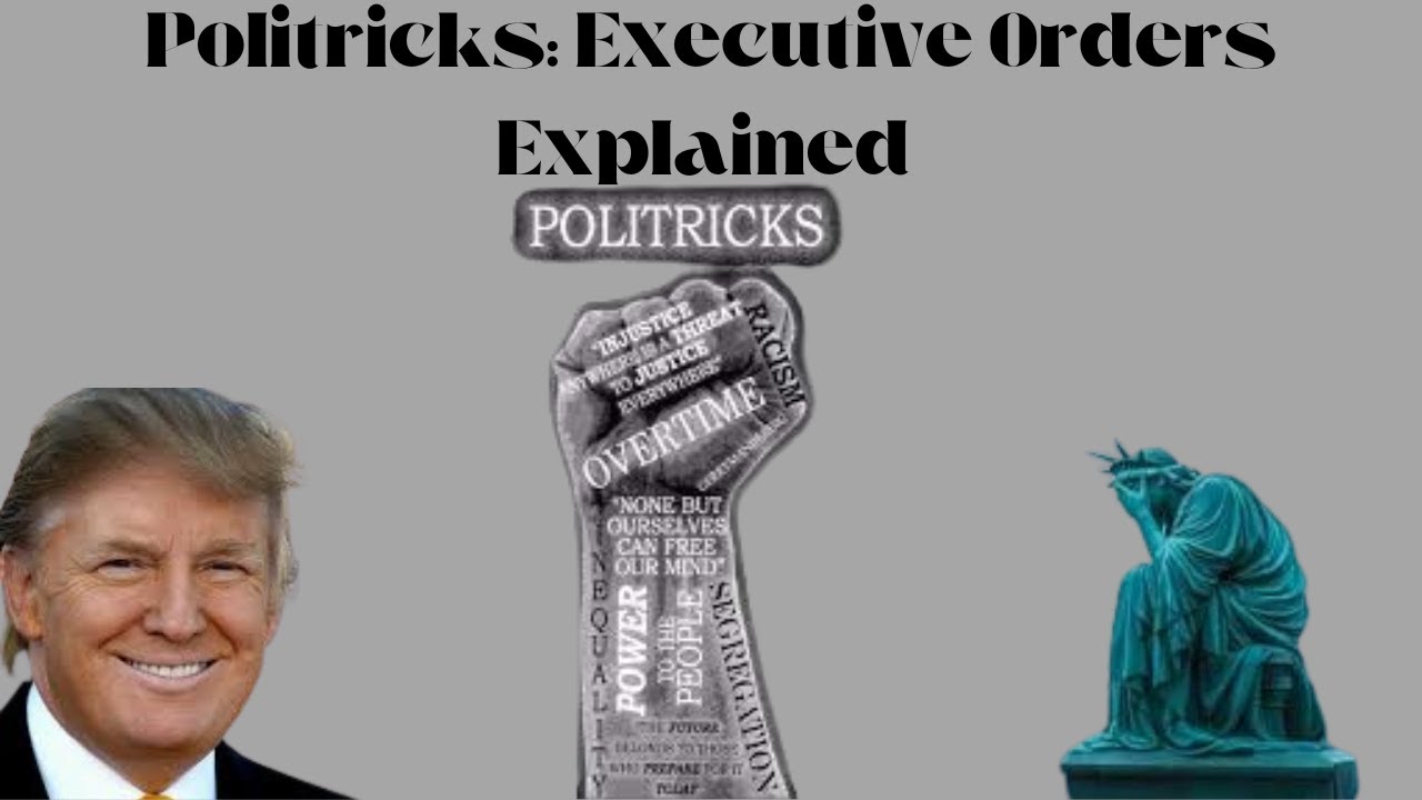 Politricks: Executive Orders Explained - YouTube