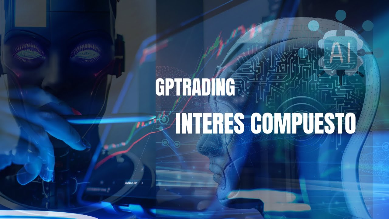 GPTrading Interés Compuesto ¿Cómo Funciona? - YouTube