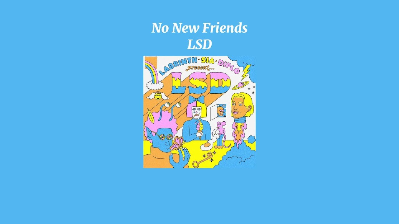 LSD - No New Friends (Sped Up Version) - YouTube