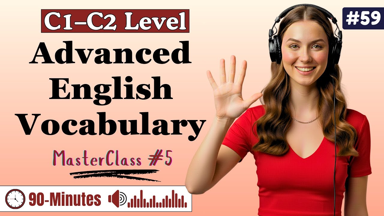 C1 C2 Advanced English Vocabulary Masterclass | English Speaking ...