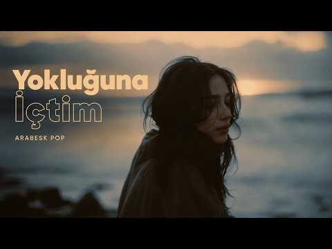 Yokluğuna İçtim | Yeni Arabesk Pop Şarkı