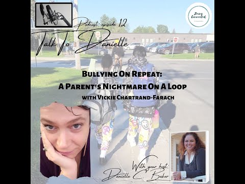 Bullying On Repeat: A Parent's Nightmare On A Loop with Vickie Chartrand-Farach
