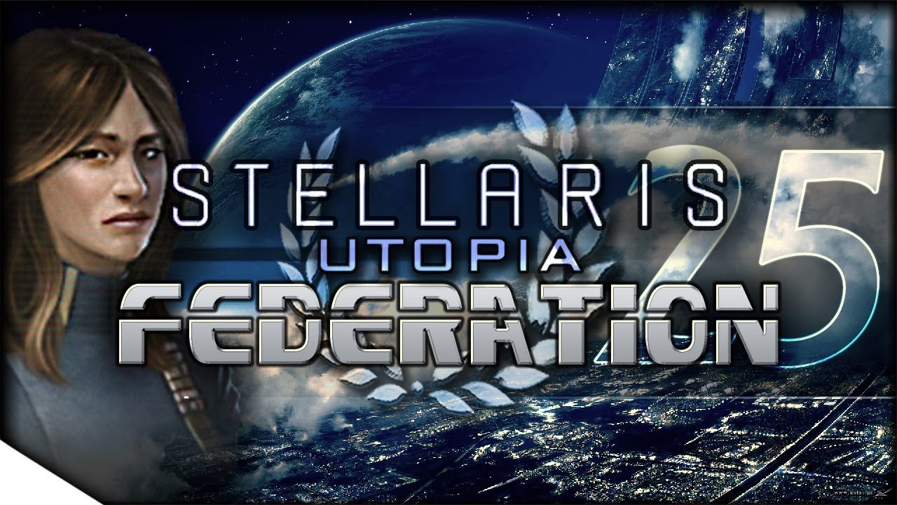 Stellarite Devourer, Take One | STELLARIS: Utopia — Federation 25 | 1.6 ...